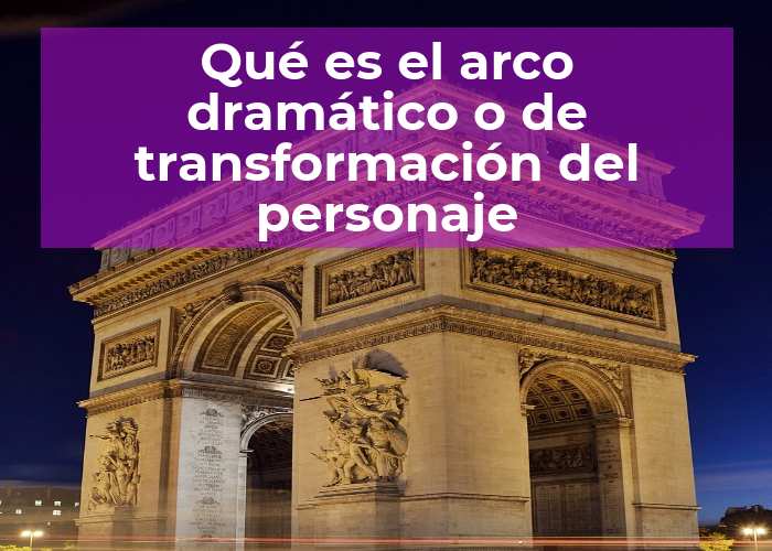 Qué es el arco dramático o de transformación del personaje - EL BLOG DE ...